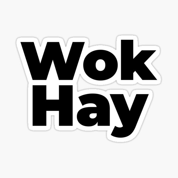 "Wok Hay (Black) Funny" Sticker for Sale by BunnyPrinceDegn | Redbubble