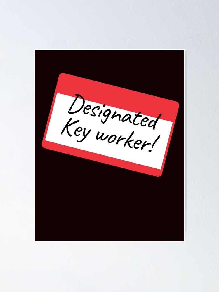 "DESIGNATED KEY WORKER" Poster by ETERAGRAM | Redbubble