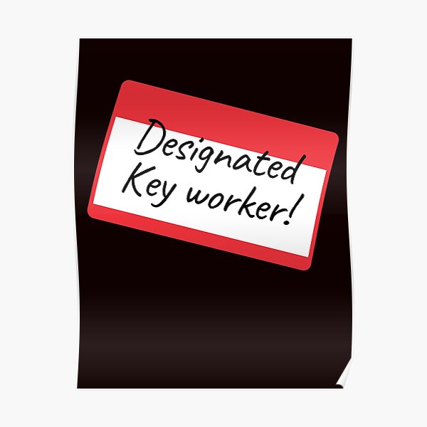 "DESIGNATED KEY WORKER" Poster by ETERAGRAM | Redbubble