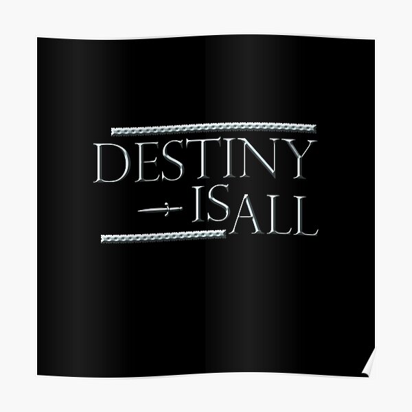 "The Last Kingdom " Destiny Is All "- Silver edition" Poster by SadafD ...