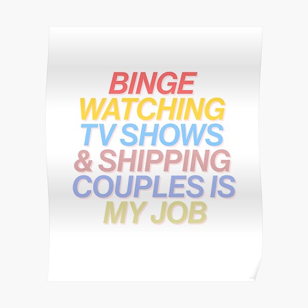 "Binge Watching TV Shows Meme" Poster for Sale by thefrshmachine ...
