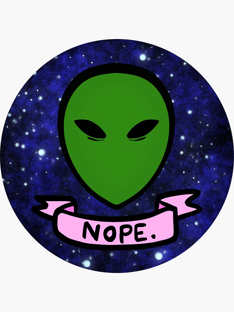 "Nope Alien" Sticker by Criatvra | Redbubble
