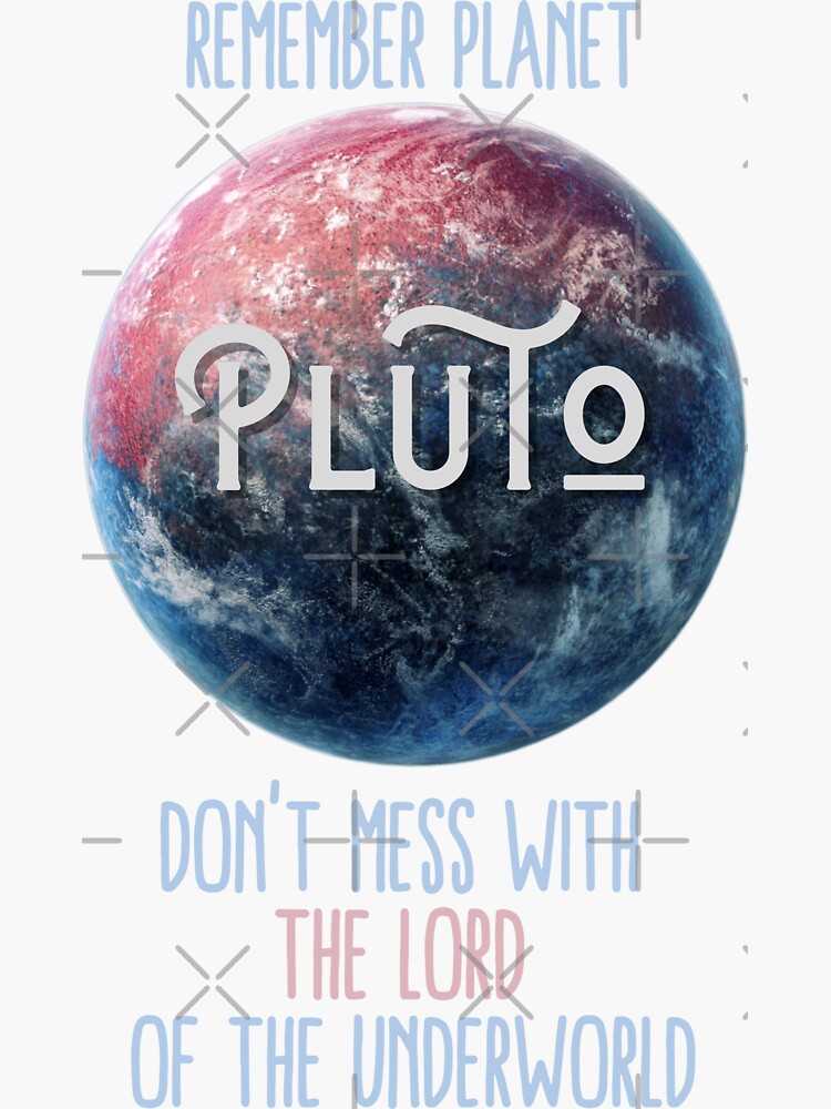 "Remember Pluto: Don't mess with the Lord of the Underworld Planet ...