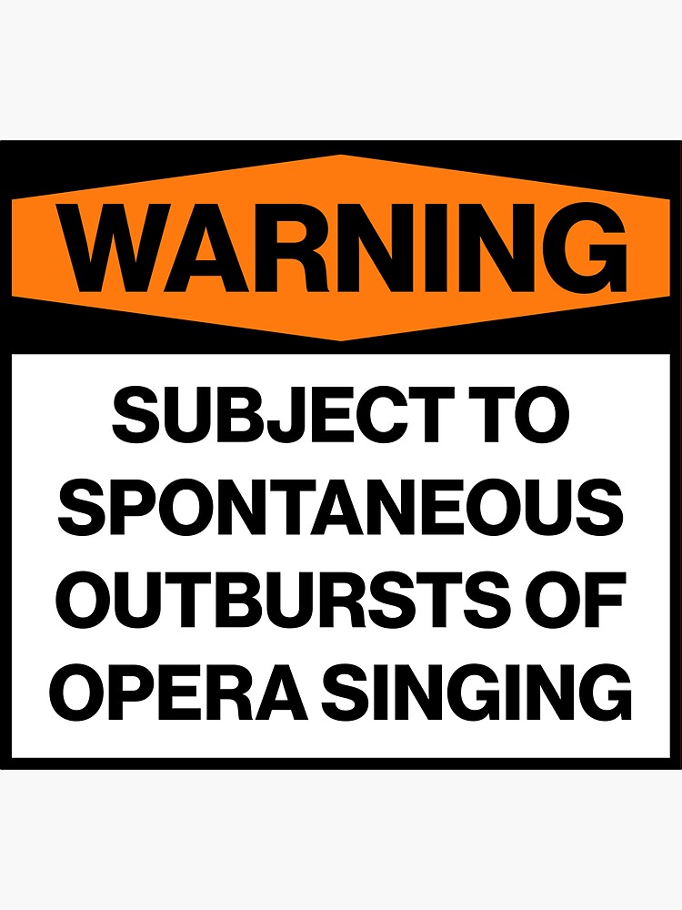 "Subject To Opera Singing Warning Sign Singer" Sticker for Sale by ...