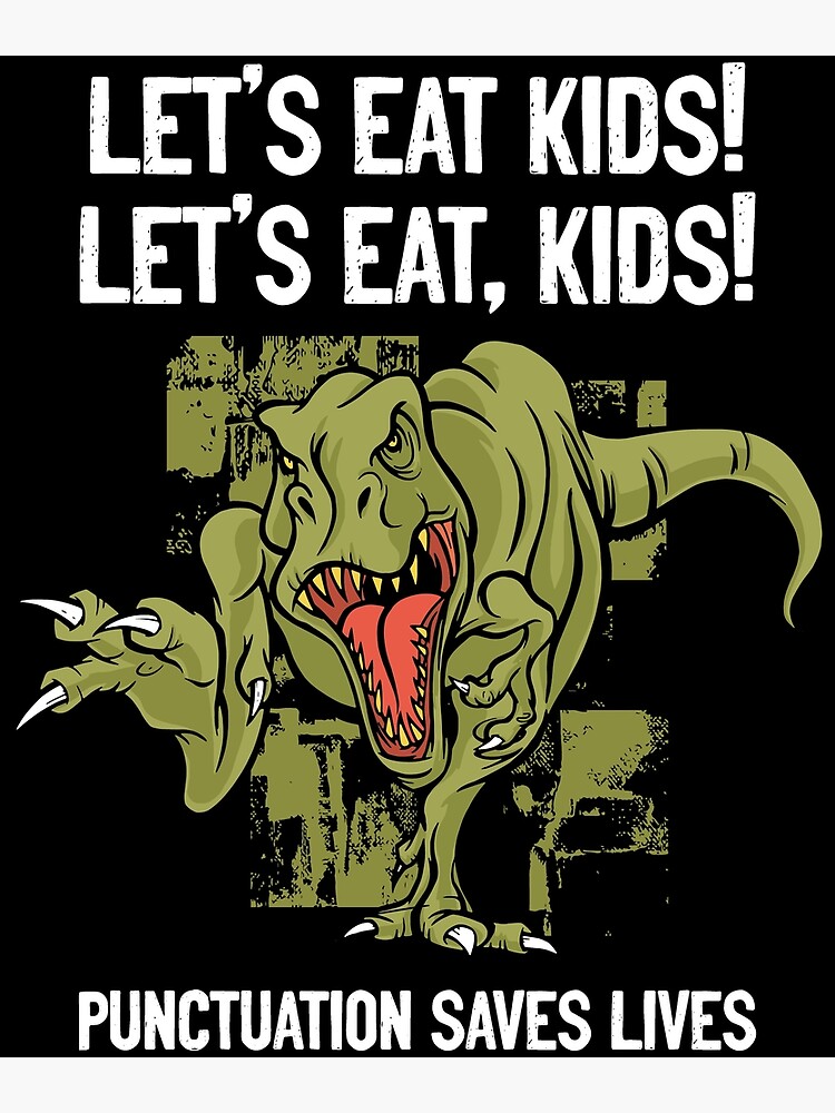 "Punctuation Saves Lives Funny Let's Eat Kids Grammar Teacher" Poster ...