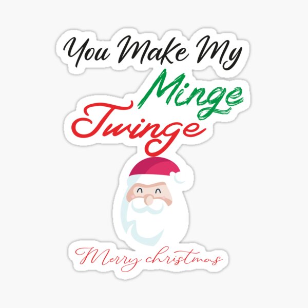 "You Make My Minge Twinge -funny rude Christmas" Sticker for Sale by ...