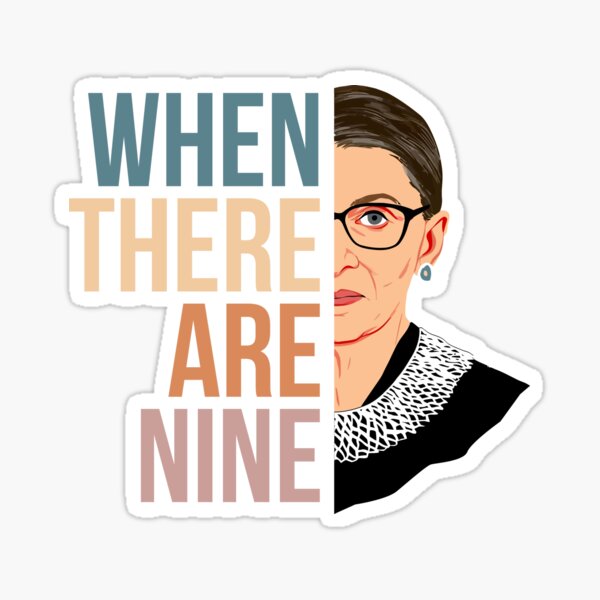 "When There Are Nine RBG Ruth Bader Ginsburg Notorious" Sticker for ...