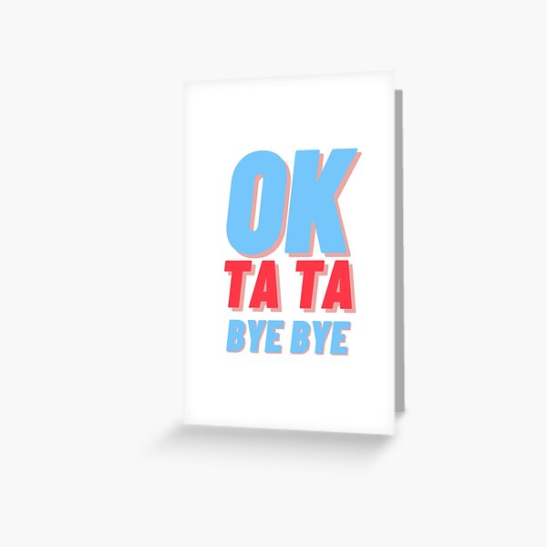 "OK Ta Ta Bye Bye - Indian Film Vocabulary" Greeting Card by sugi007 ...