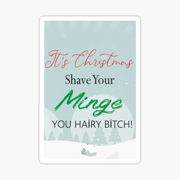 "You Make My Minge Twinge -funny rude Christmas" Sticker for Sale by ...