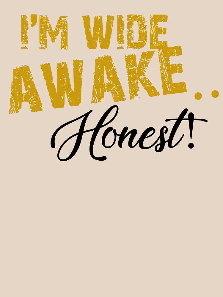 "I'm wide awake Essential" T-shirt for Sale by g0ldeng0b | Redbubble ...