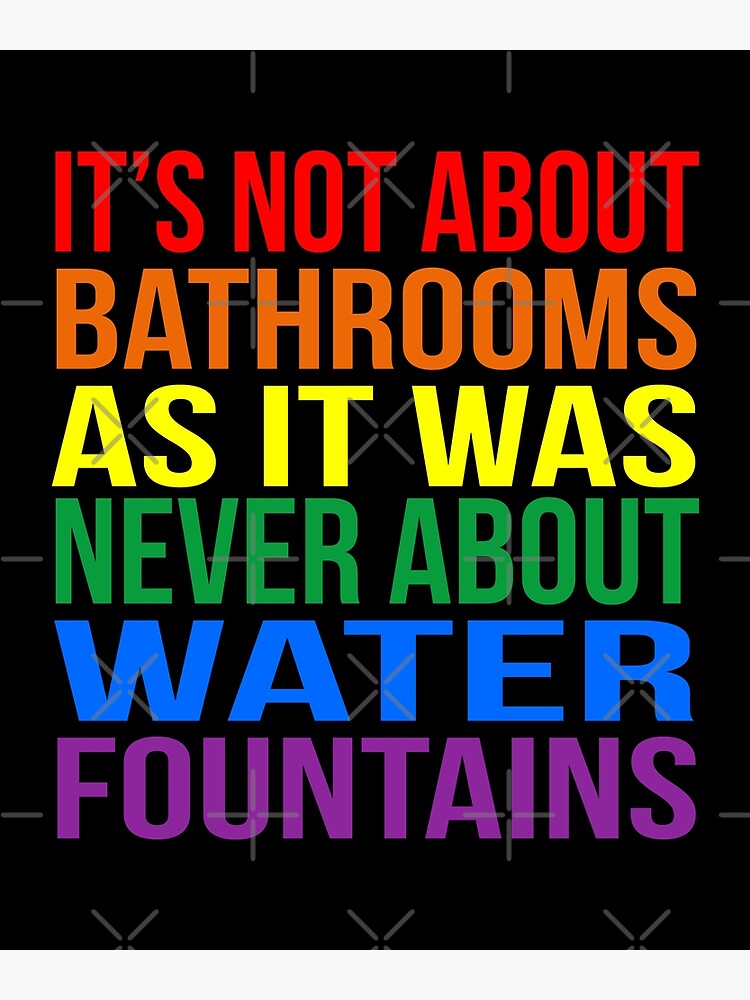 "LGBT Rights Transgender Bathroom" Poster by Eyes4 | Redbubble