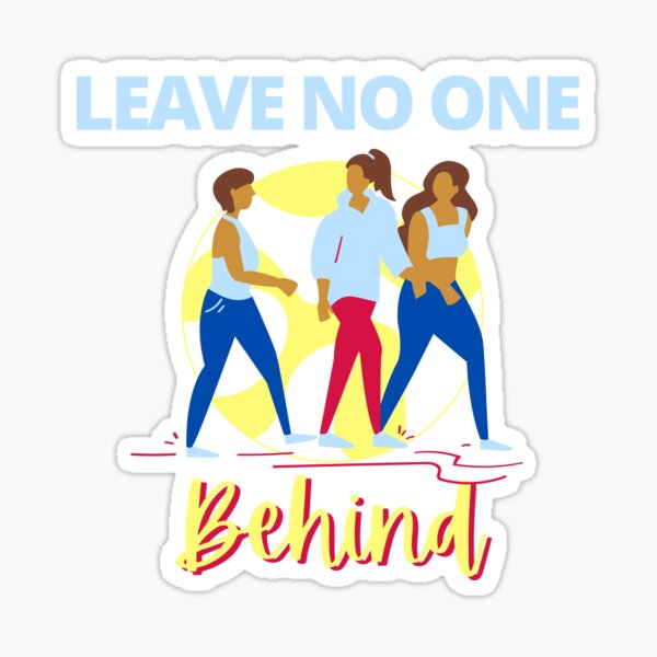 "Leave no one behind" Sticker for Sale by Tecnofa | Redbubble