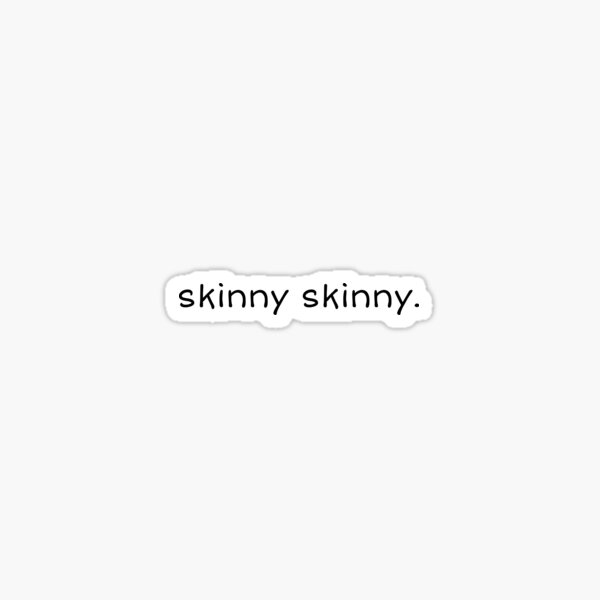 "Skinny Skinny." Sticker for Sale by minimalistworks | Redbubble