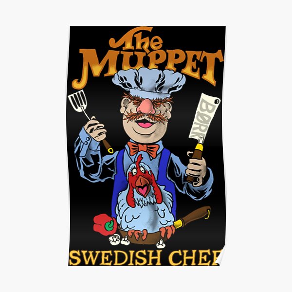"Vert Der Ferk cook Swedish Chef" Poster by MichaelDichiera | Redbubble
