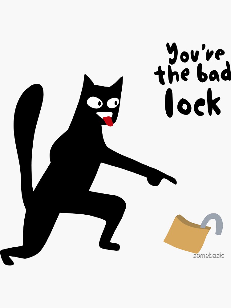 "Youre The Bad Lock Funny Punny" Sticker by somebasic | Redbubble