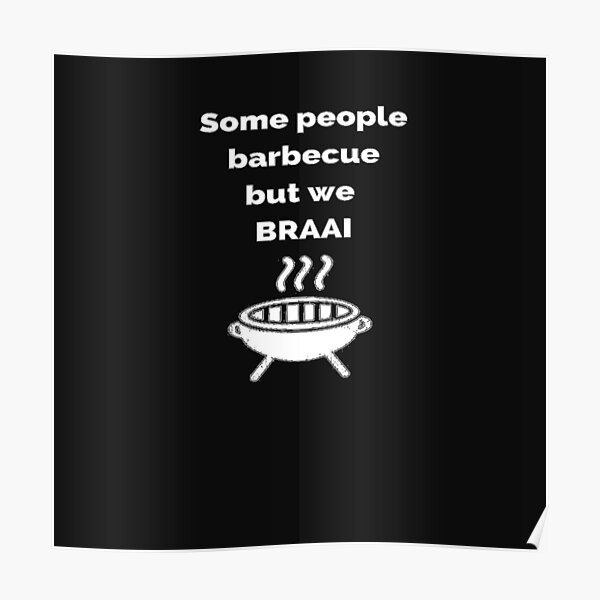 Braai Posters | Redbubble