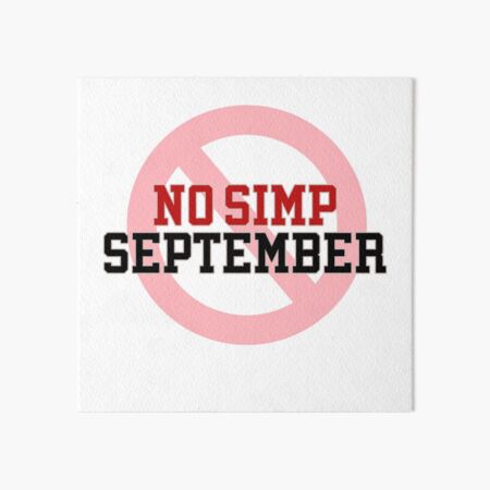 "No Simp September meme" Art Board Print by WhataCuteTee | Redbubble
