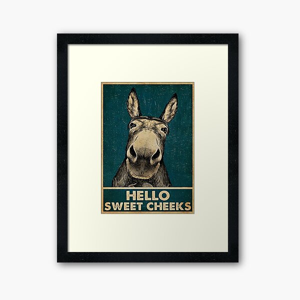 "Donkey Hello Sweet Cheeks" Framed Art Print for Sale by lucaskappel ...