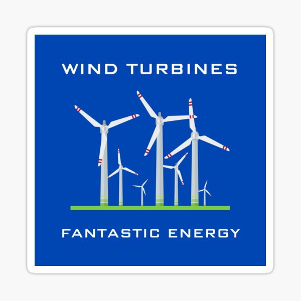 "Wind Turbines - fantastic energy" Sticker by CleanPower | Redbubble