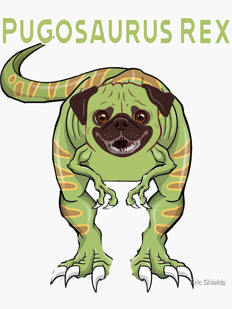 "Pugosaurus Rex" Sticker by Shieldsy43 | Redbubble
