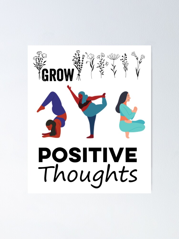 "GROW POSITIVE THOUGHTS" Poster by ETERAGRAM | Redbubble