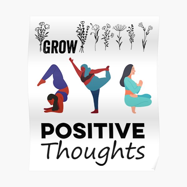 "GROW POSITIVE THOUGHTS" Poster by ETERAGRAM | Redbubble