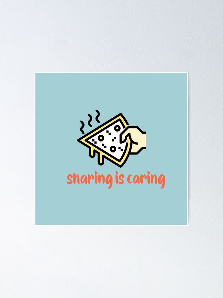 "Sharing Is Caring" Poster by OnlyCoolTees | Redbubble