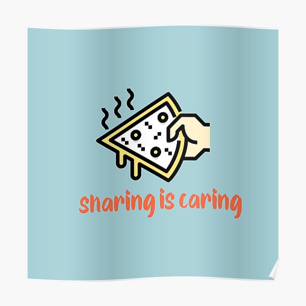 "Sharing Is Caring" Poster by OnlyCoolTees | Redbubble