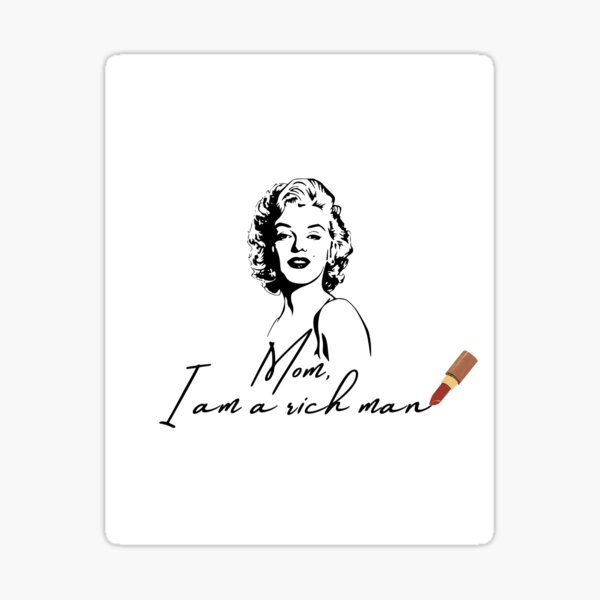 "Mom, I am a rich man." Sticker by karm01 | Redbubble
