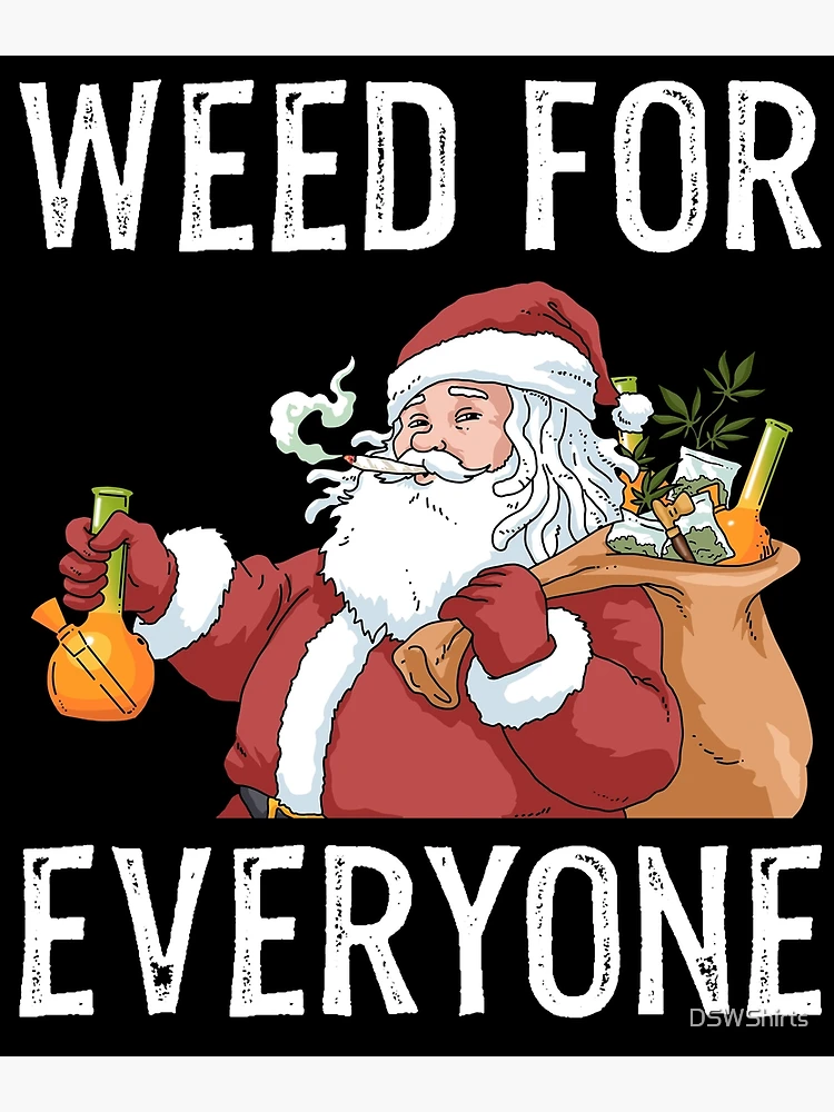 Funny Christmas Weed Memes Part 2 Channeling My Inner Elf With The
