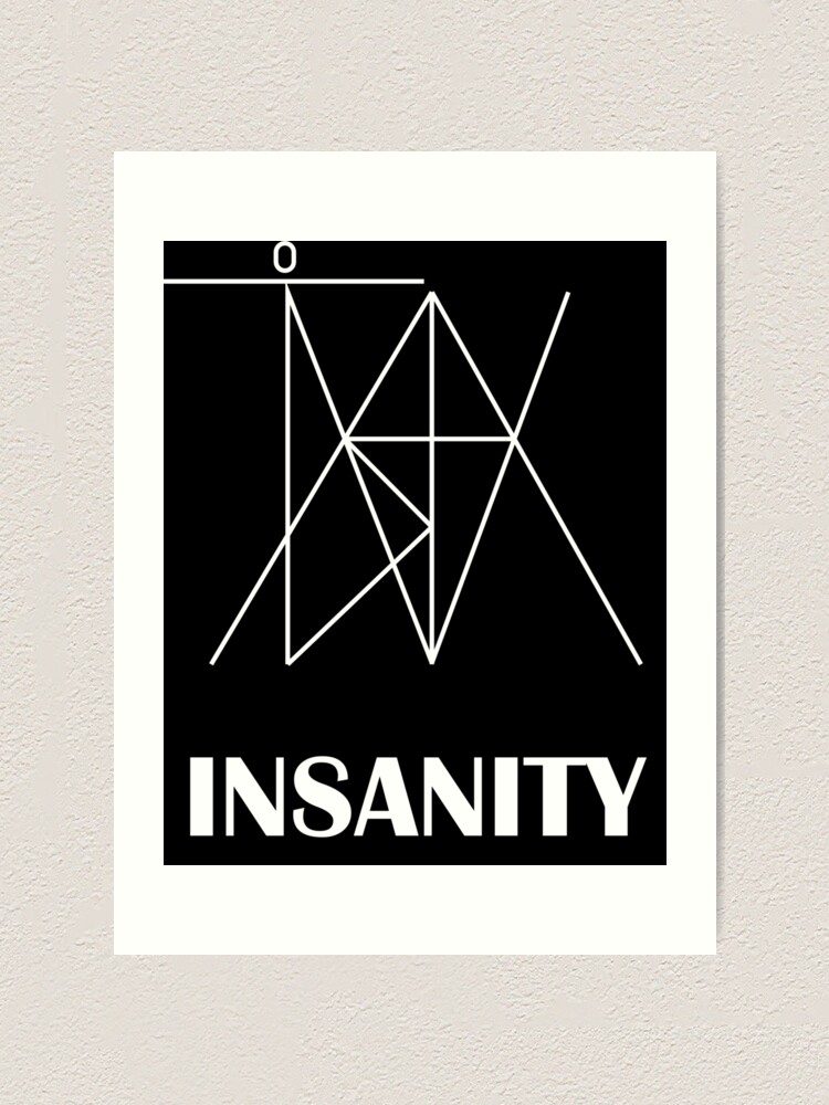 "insanity logo" Art Print by friday1708 | Redbubble