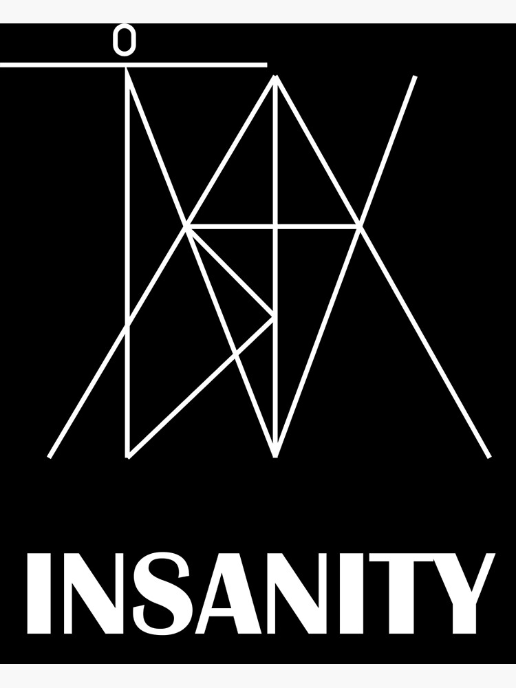 "insanity logo" Art Print by friday1708 | Redbubble