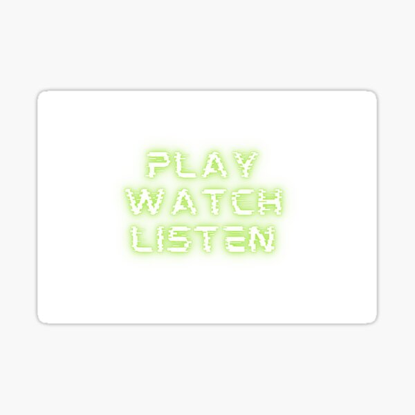 "play watch listen" Sticker for Sale by AshishTom | Redbubble