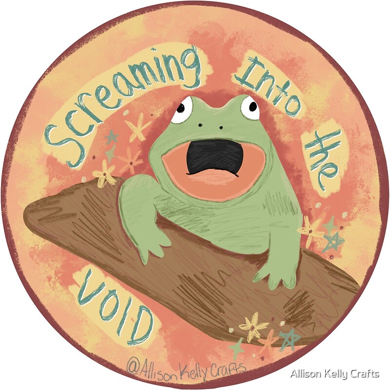 "Frog screaming into the void" by Allison Kelly Crafts | Redbubble