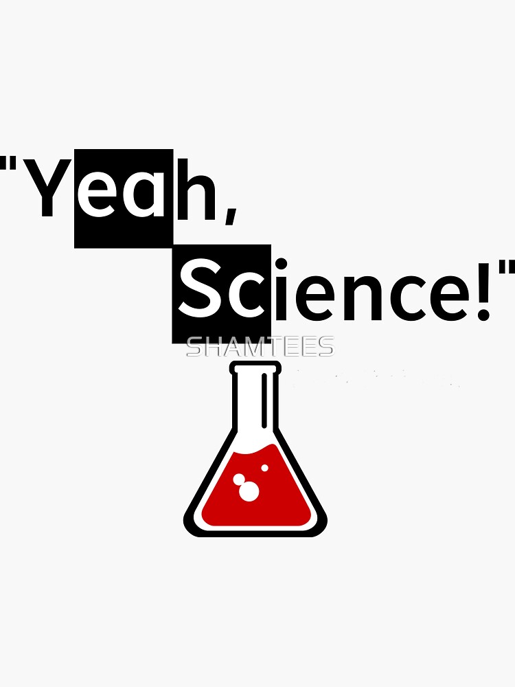 " "Yeah Science !"" Sticker for Sale by SHAMTEES | Redbubble