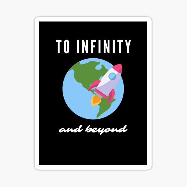 "To Infinity and Beyond" Sticker for Sale by CarolinaPai | Redbubble