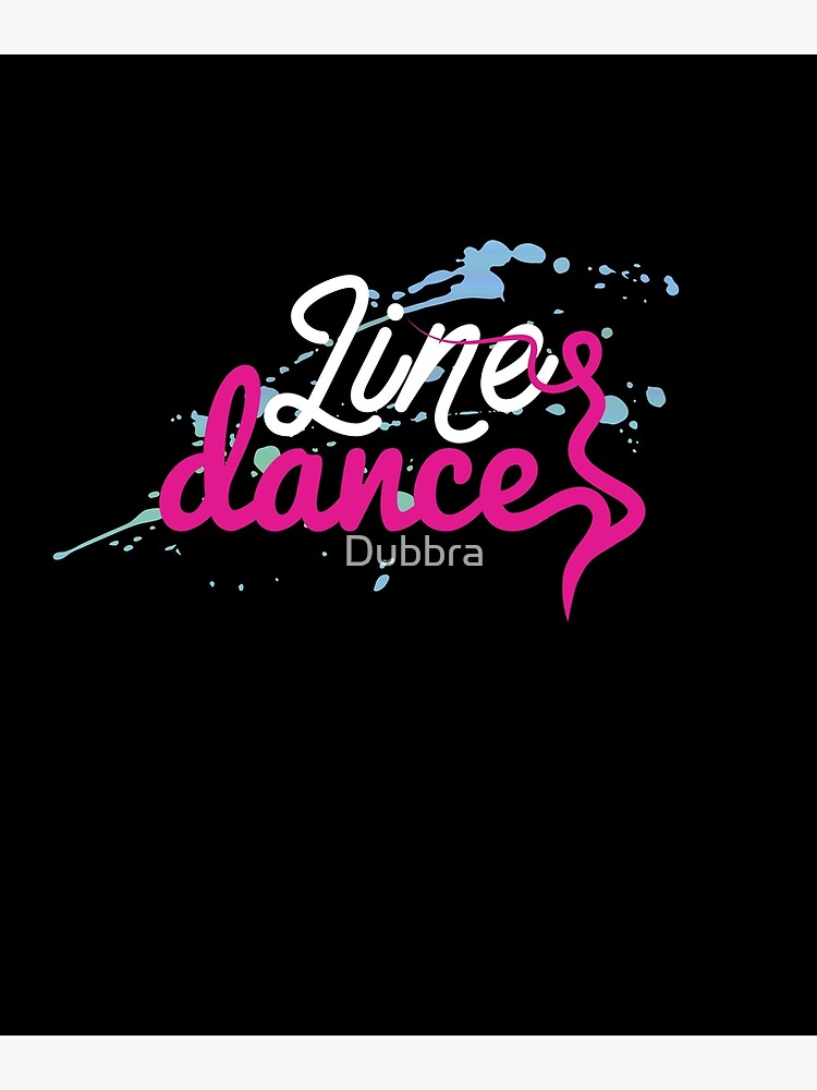 "Line dance - dance line dancing" Poster for Sale by Dubbra | Redbubble