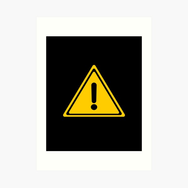 "General Warning Sign - black background" Art Print for Sale by ...