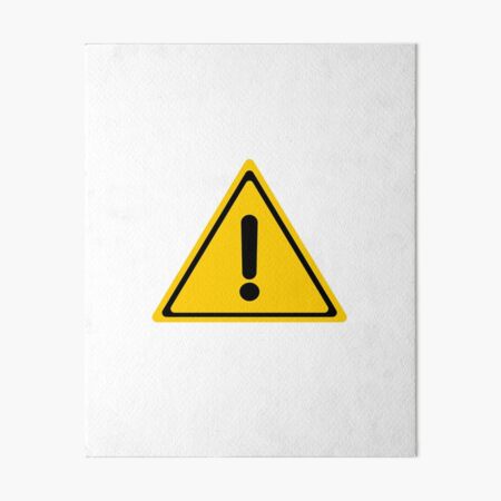 "General Warning Sign" Art Board Print for Sale by LeenDesign | Redbubble