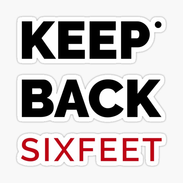"social distance keep back six feet" Sticker by pixelinkperfect | Redbubble