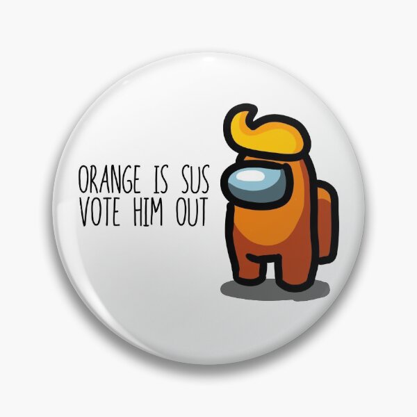 Orange Is Sus Pins and Buttons | Redbubble
