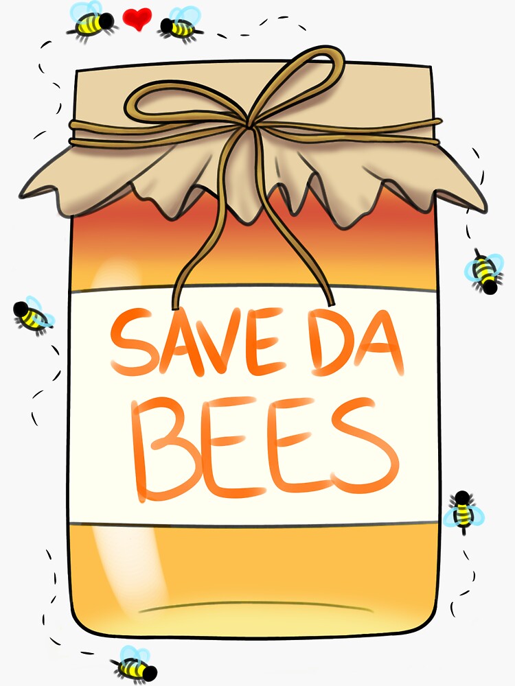 "Save da Bees Sticker" Sticker for Sale by callmelizzaygur | Redbubble