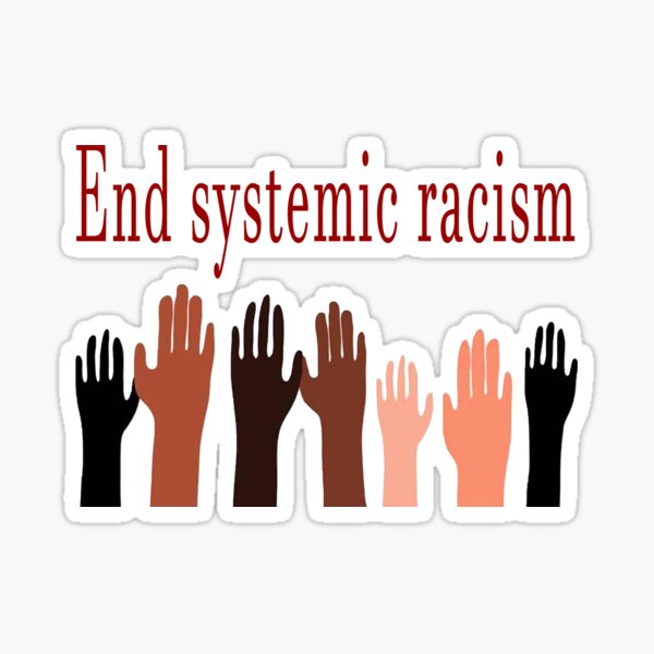 Systemic Racism Stickers | Redbubble