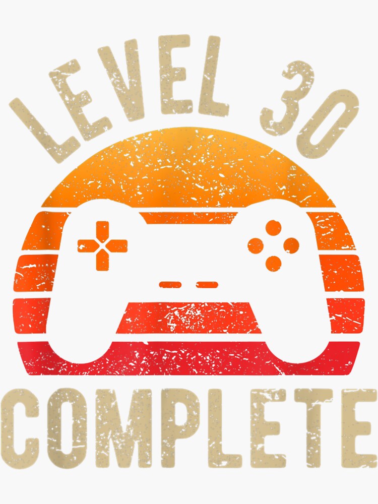 "Level 30 Complete Video Gamer 30th Birthday" Sticker for Sale by Omar ...