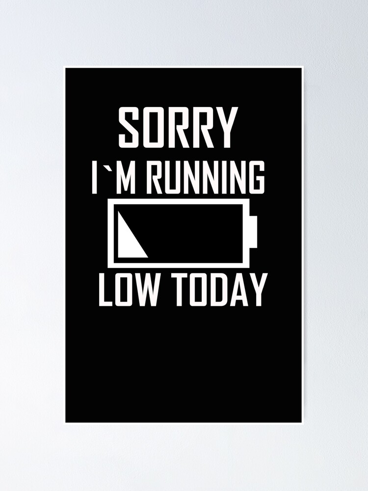 "I'm running low social battery" Poster for Sale by KapsLocked | Redbubble
