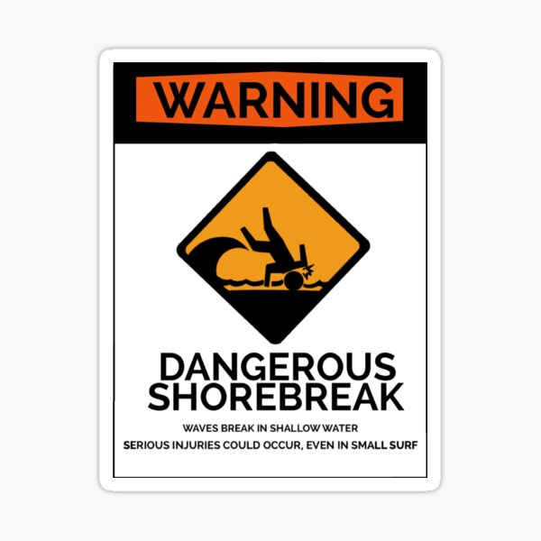 "Dangerous Shorebreak Warning Sign" Sticker for Sale by AlwaysReadyCltv ...