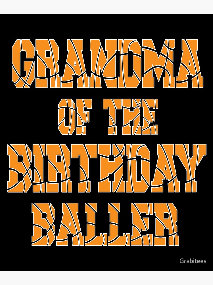 "Grandma Of The Birthday Baller Basketball Themed Party graphic" Poster ...