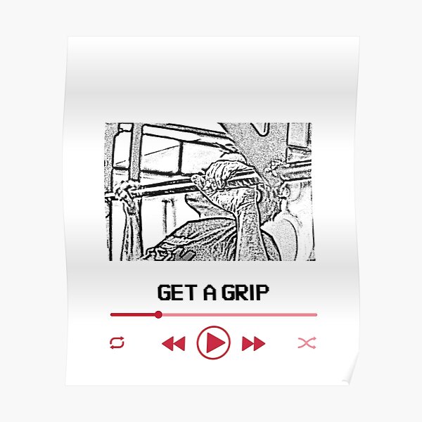 "Get a Grip" Poster for Sale by TobiasOttinger | Redbubble