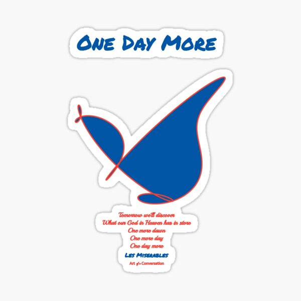 "One Day More" Sticker for Sale by ArtConversation | Redbubble