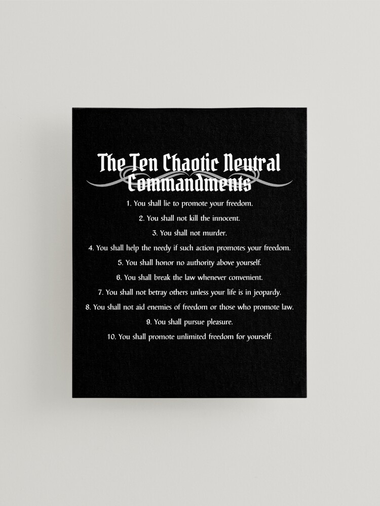 ""The Ten Chaotic Neutral Commandments" DnD Alignment Chart" Mounted ...